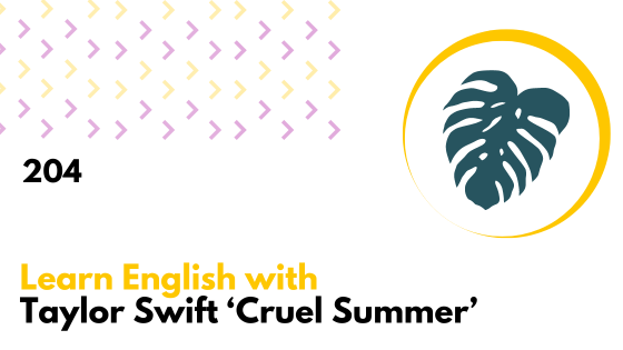 204: Learn English with Taylor Swift ‘Cruel Summer’ / Nauka ...
